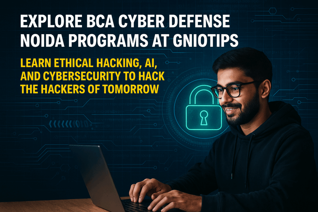 BCA Cyber Defense Noida: Hacking the Hackers Future